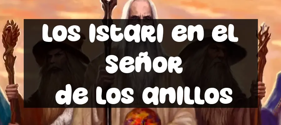 Istari O Istars | Los Magos De El Señor De Los Anillos ☑️
